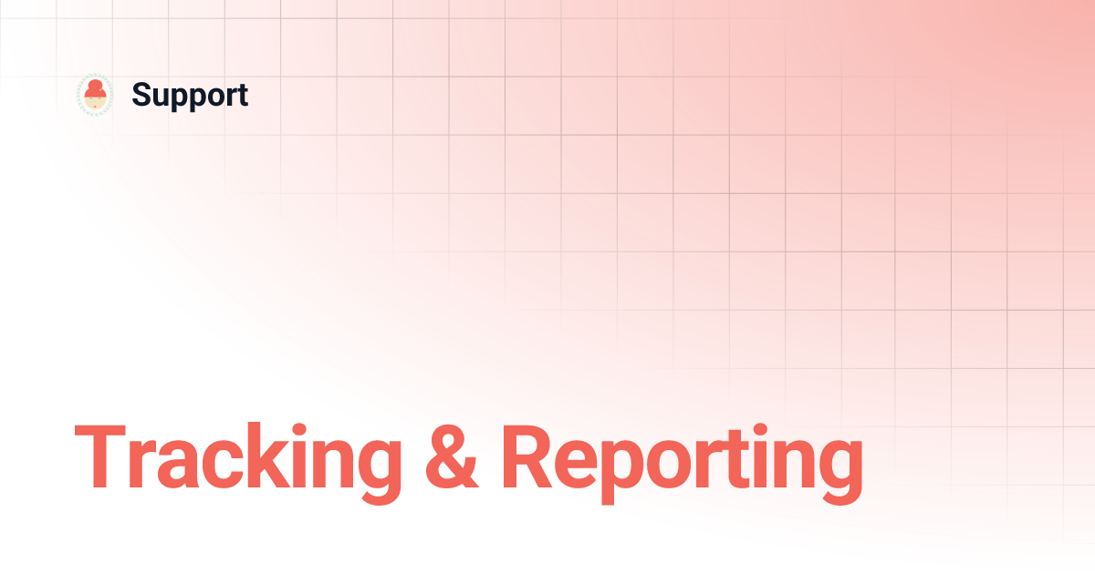 Tracking & Reporting | Support